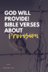 God will provide! Bible Verses about Provision