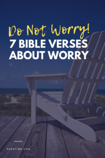 Do Not Worry! 7 Bible Verses about Worry