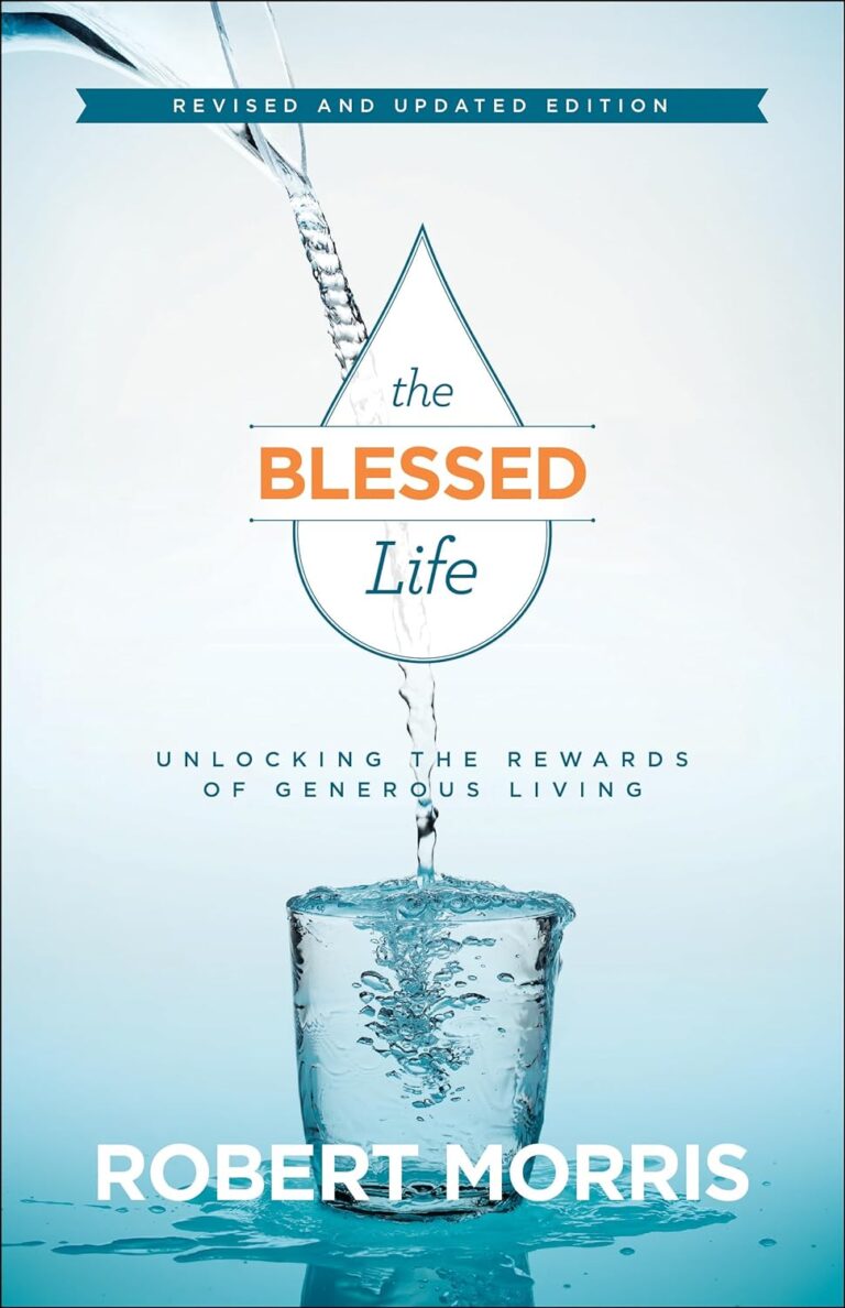 The Blessed Life by Robert Morris (Book Summary)