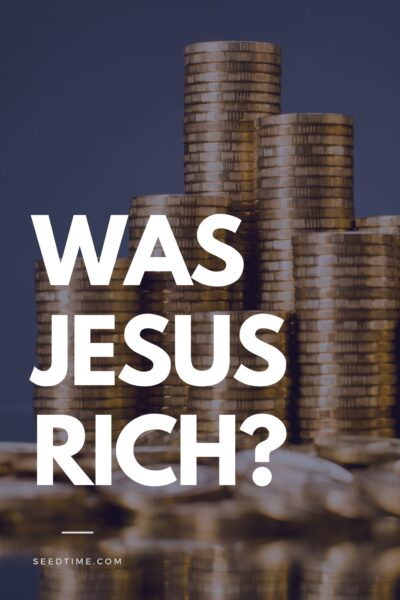 Was Jesus rich?