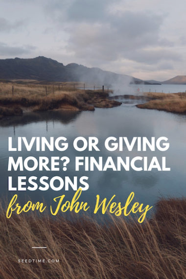 Living or Giving More? Financial Lessons From John Wesley